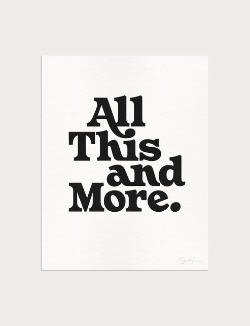 All This And More Print – Jessica Hische